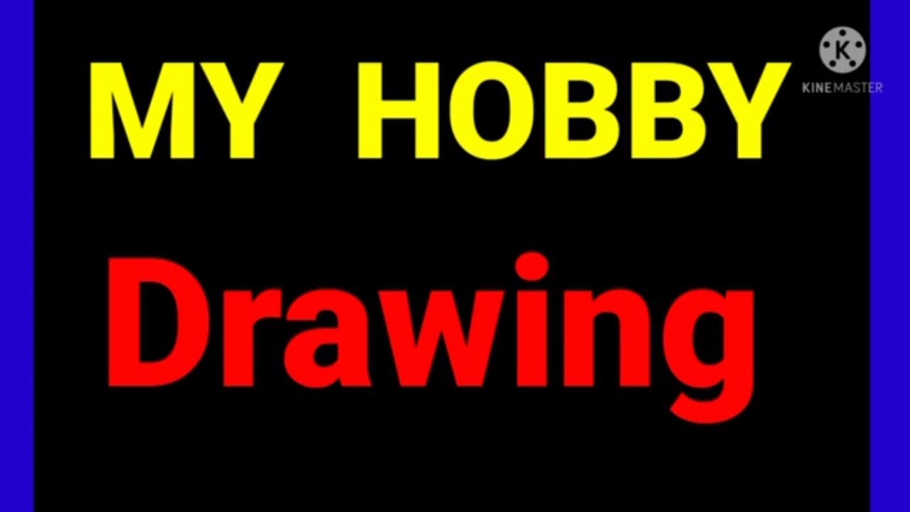 essay on my hobby drawing. MY FAVOURITE HOBBY IS DRAWING ESSAY. - YouTube