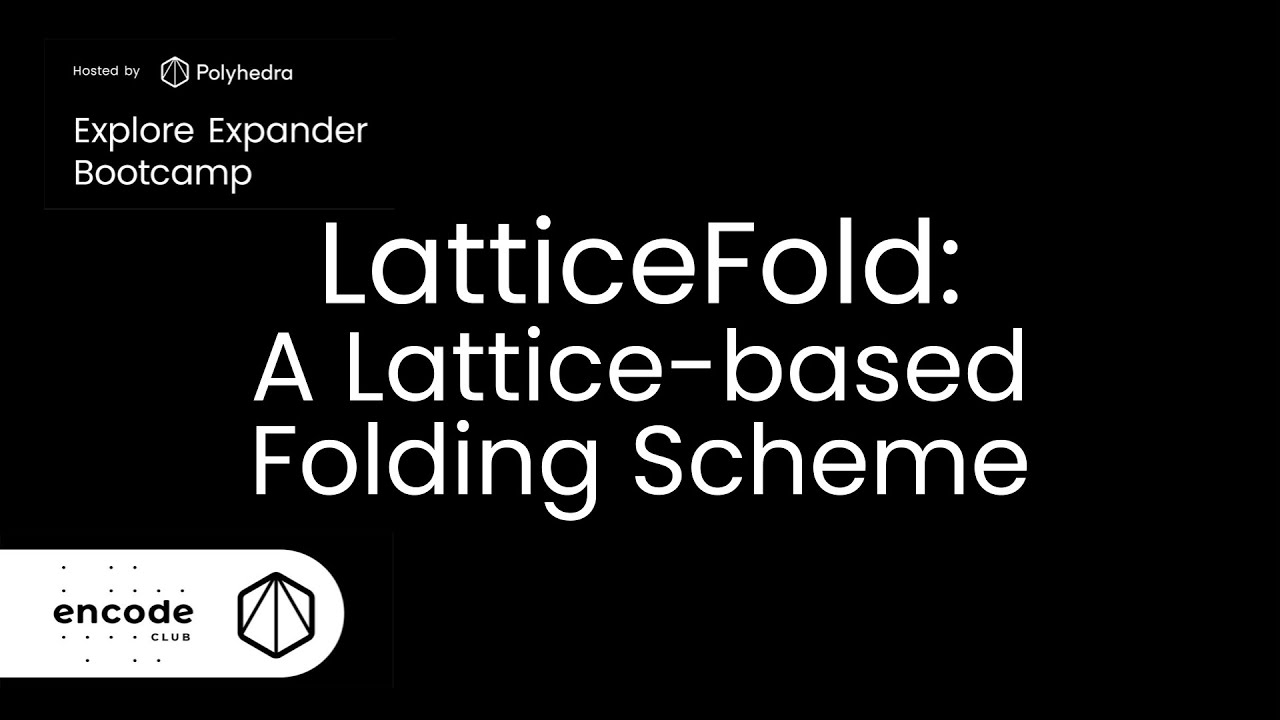 Explore Expander Bootcamp: LatticeFold:A Lattice-based Folding Scheme ...