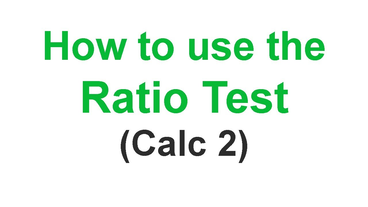 Calc 2 Series - The Ratio Test (Explanation and Examples) - YouTube