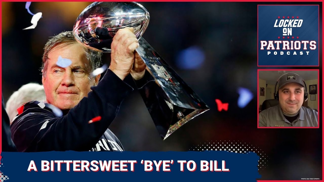 Locked On Patriots Gives A Bittersweet Goodbye to Bill Belichick - YouTube