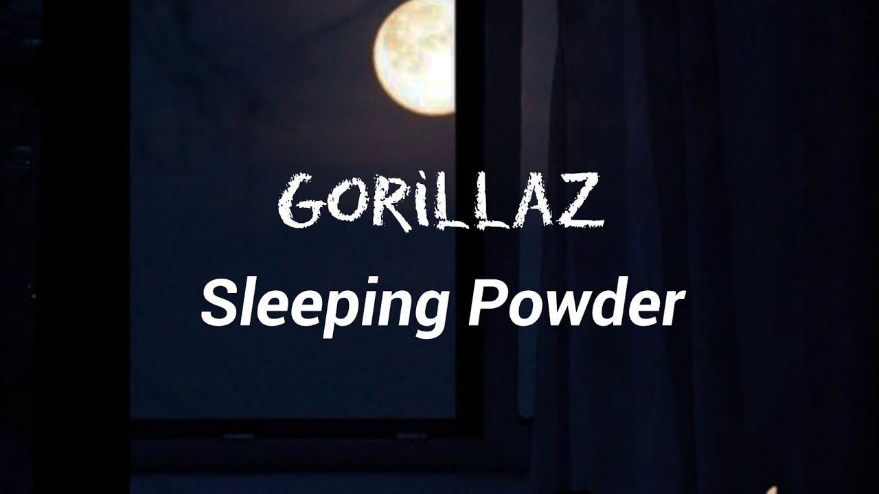 Gorillaz - Sleeping Powder (Lyrics) - YouTube