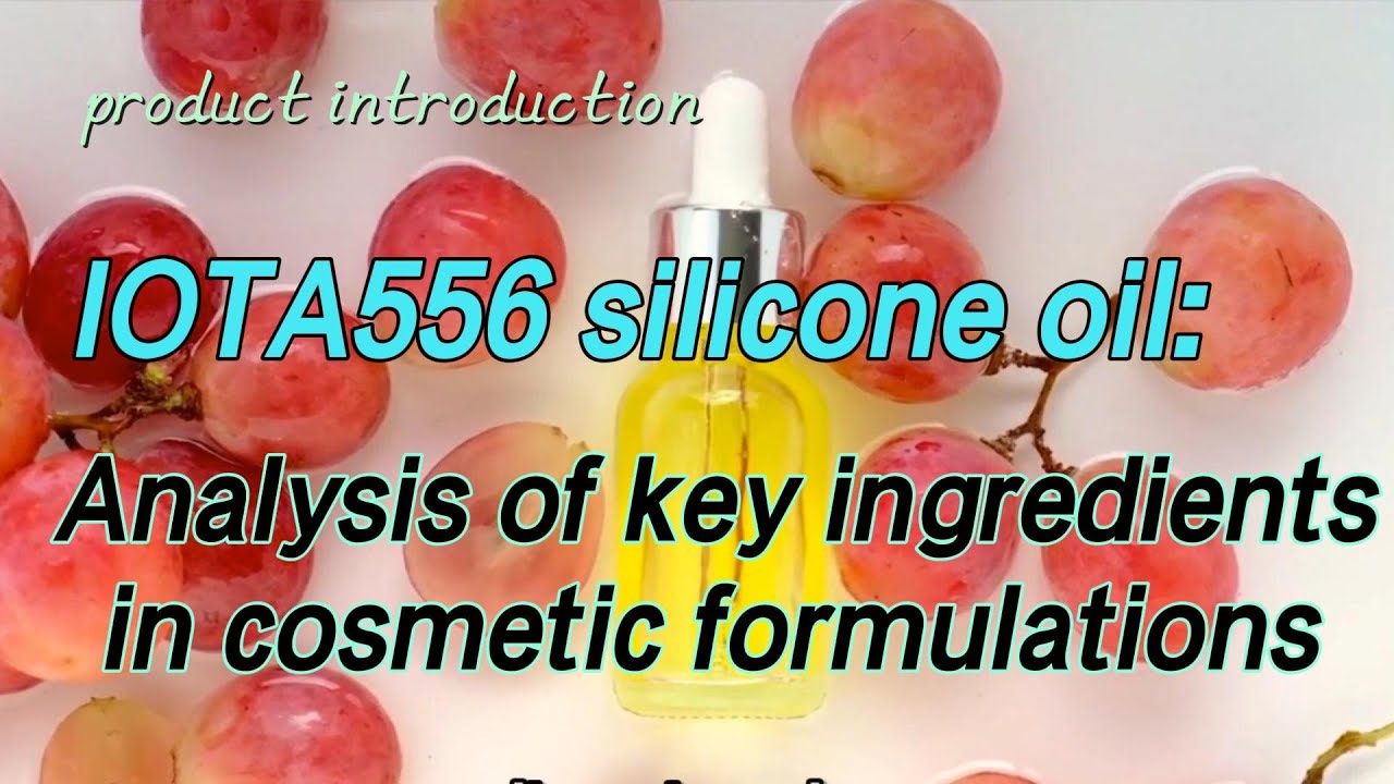 IOTA556 silicone oil: Analysis of key ingredients in cosmetic ...