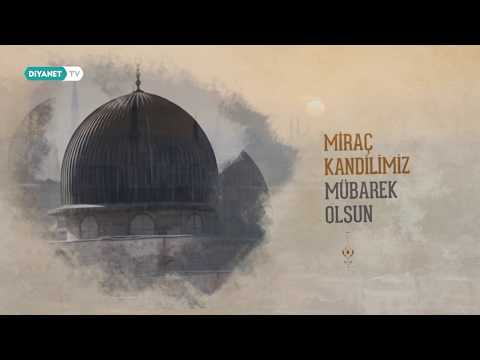 Miraç Kandilimiz Mübarek Olsun - Diyanet TV