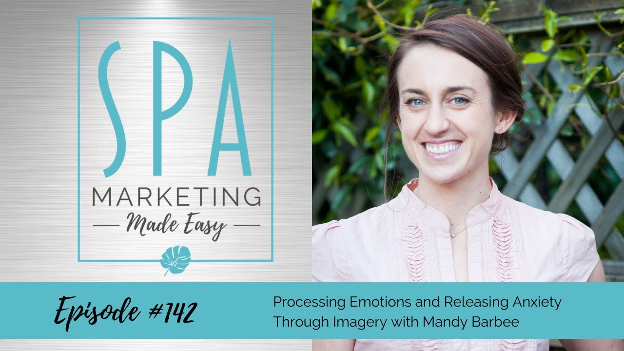 Processing Emotions and Releasing Anxiety Through Imagery with Mandy ...