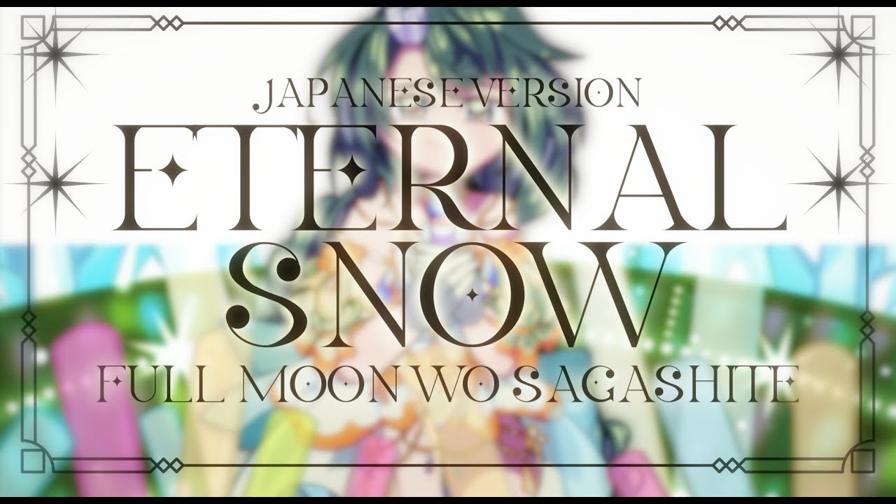 Fuyumi Icilyn - Full Moon wo Sagashite『ETERNAL SNOW / Changin' My Life ...