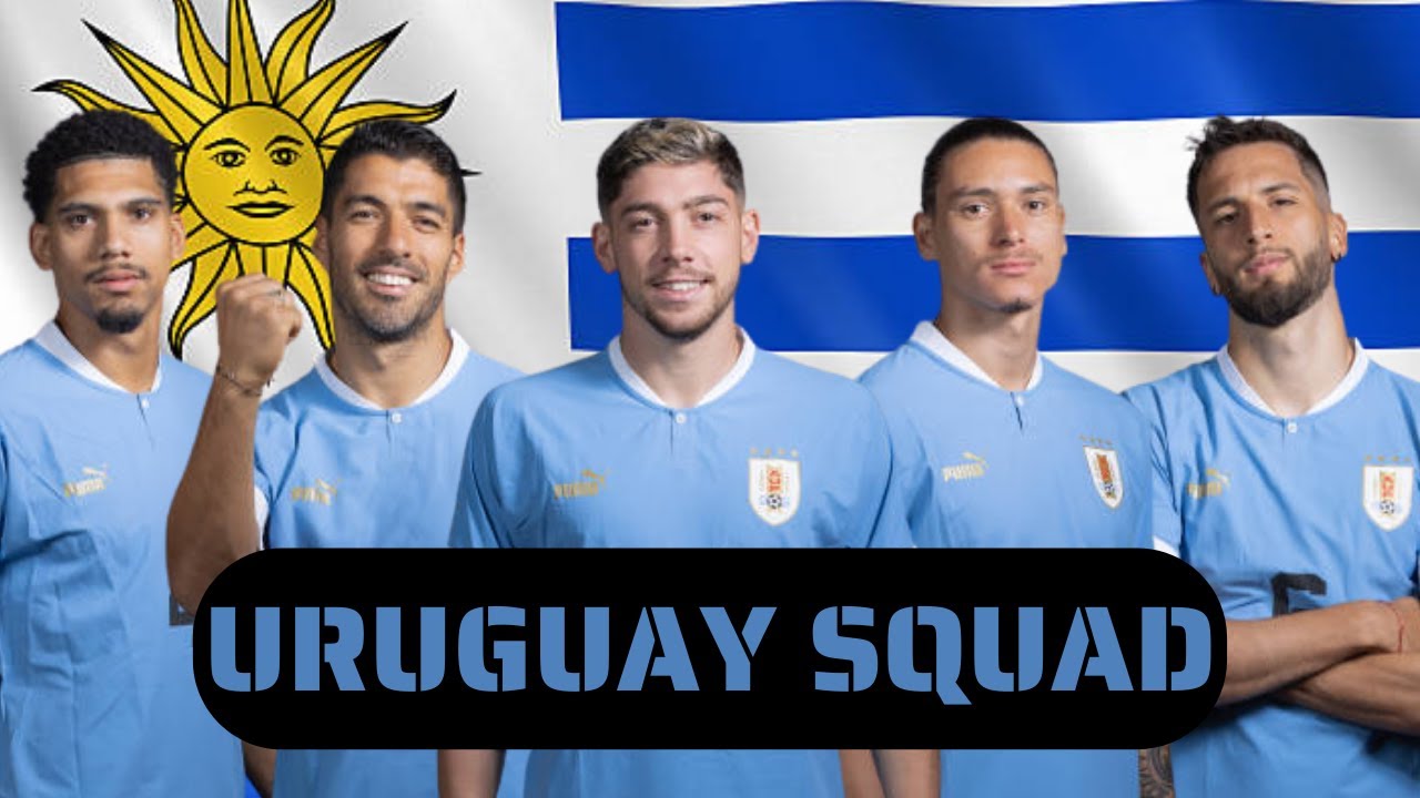 URUGUAY SQUAD WORLD CUP 2022 | OFFICIAL SQUAD | LA CELESTE - YouTube
