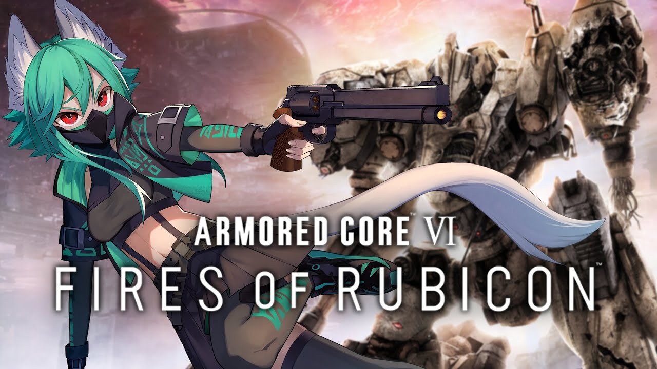 【Armored Core VI】Catgirl Mecha Gaming Time... FINALLY - YouTube