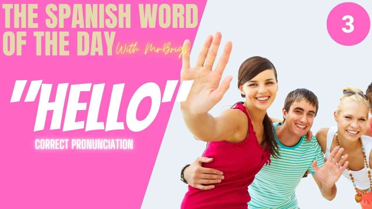 3. Learn Spanish Daily: "HELLO" in Spanish - YouTube