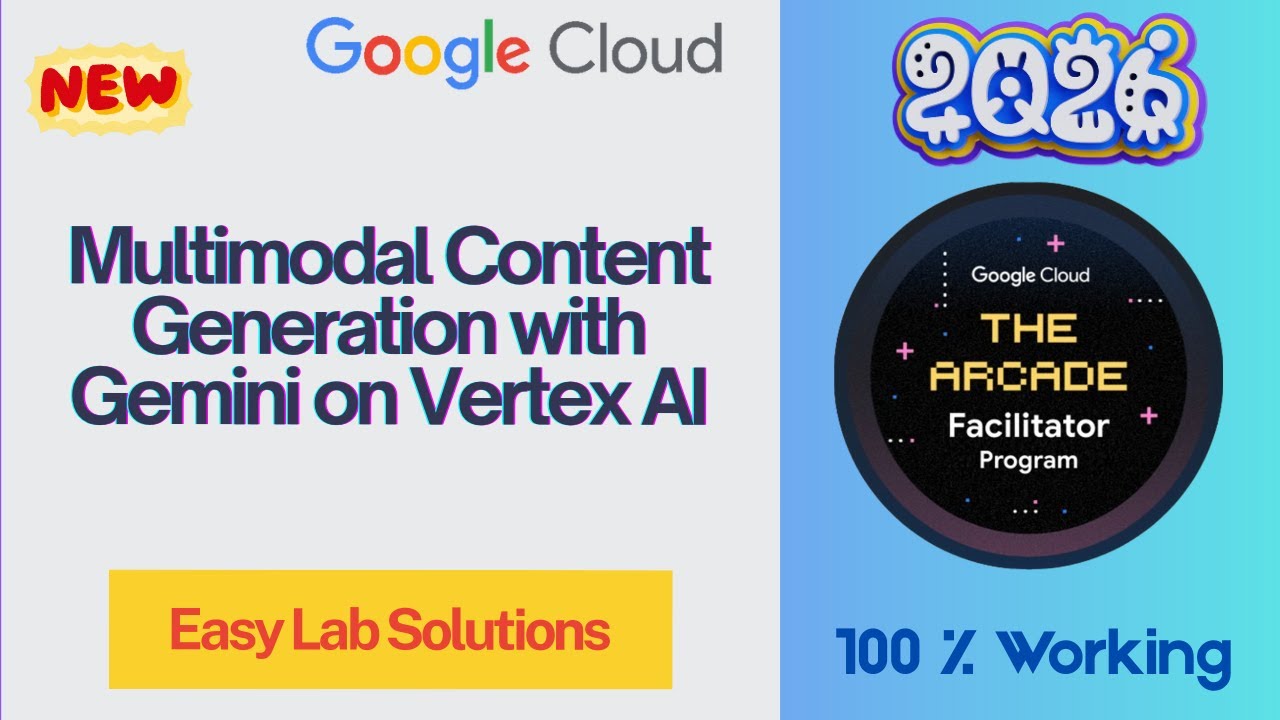 Multimodal Content Generation with Gemini on Vertex AI | Arcade 2026 # ...