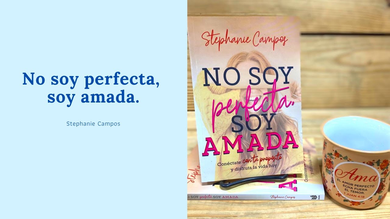NO SOY PERFECTA, SOY AMADA ️ - YouTube