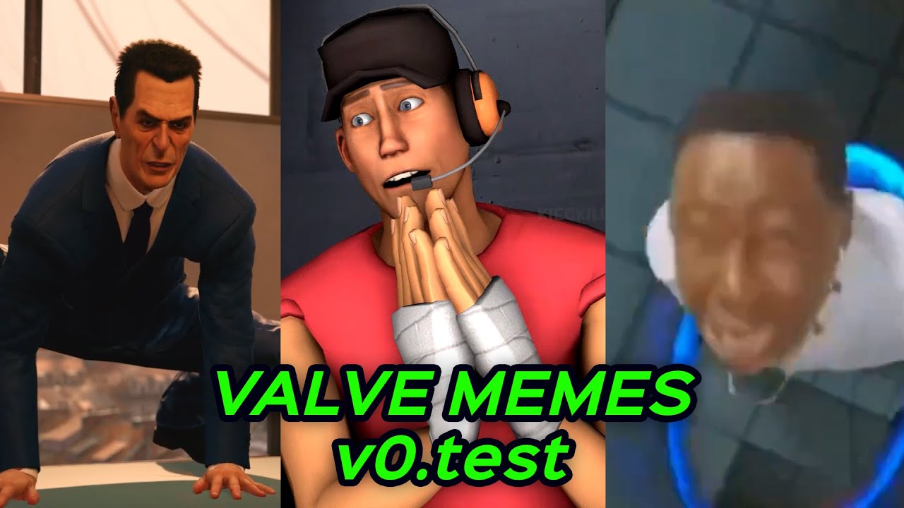 VALVE MEMES v0.test - YouTube