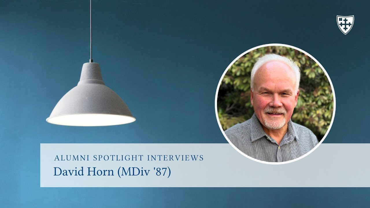 Alumni Spotlight: David Horn (MDiv '87) - YouTube