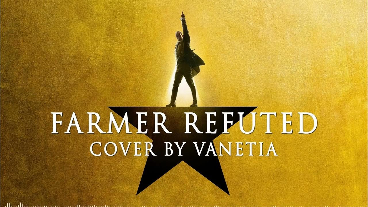 Farmer Refuted | Hamilton【Cover by Vanetia ft Alec Young, Deppy Gomes ...