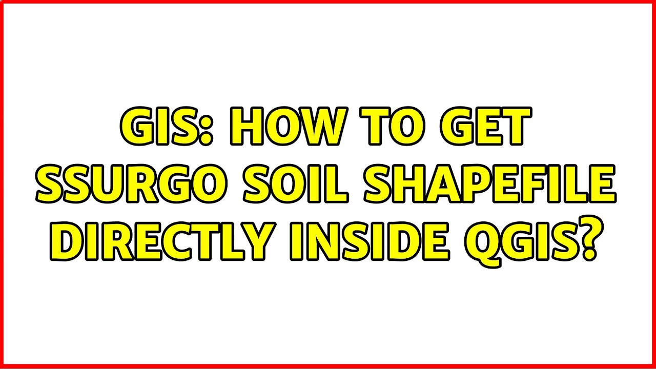 GIS: How to get SSURGO Soil Shapefile Directly inside QGIS? - YouTube
