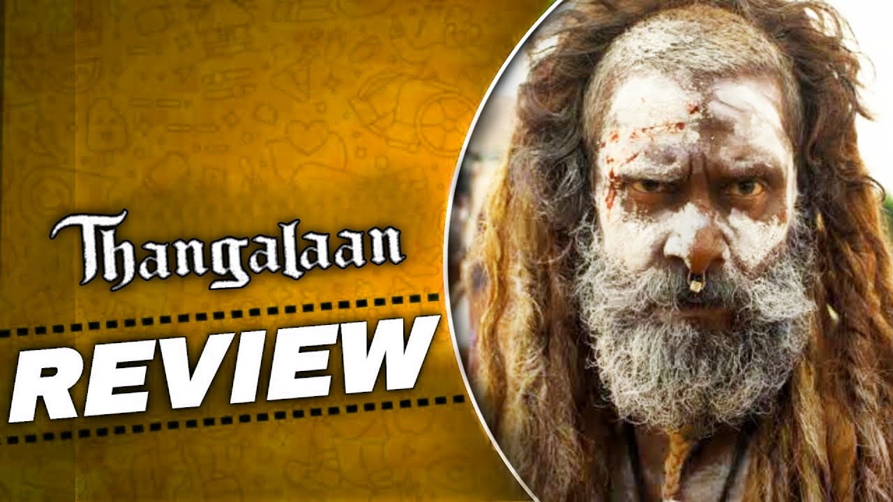 Thangalaan Review | Vikram, Malavika Mohan, Parvathi Thiruvothu, Daniel ...