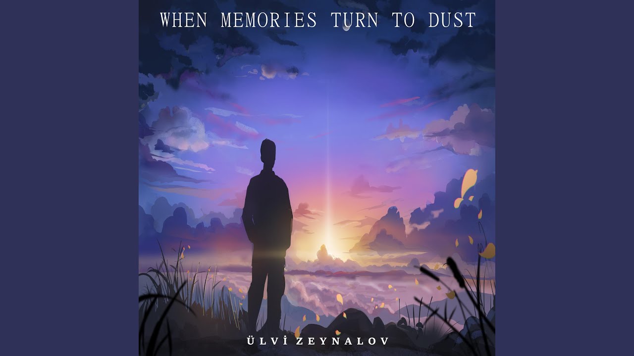 When Memories Turn To Dust - YouTube