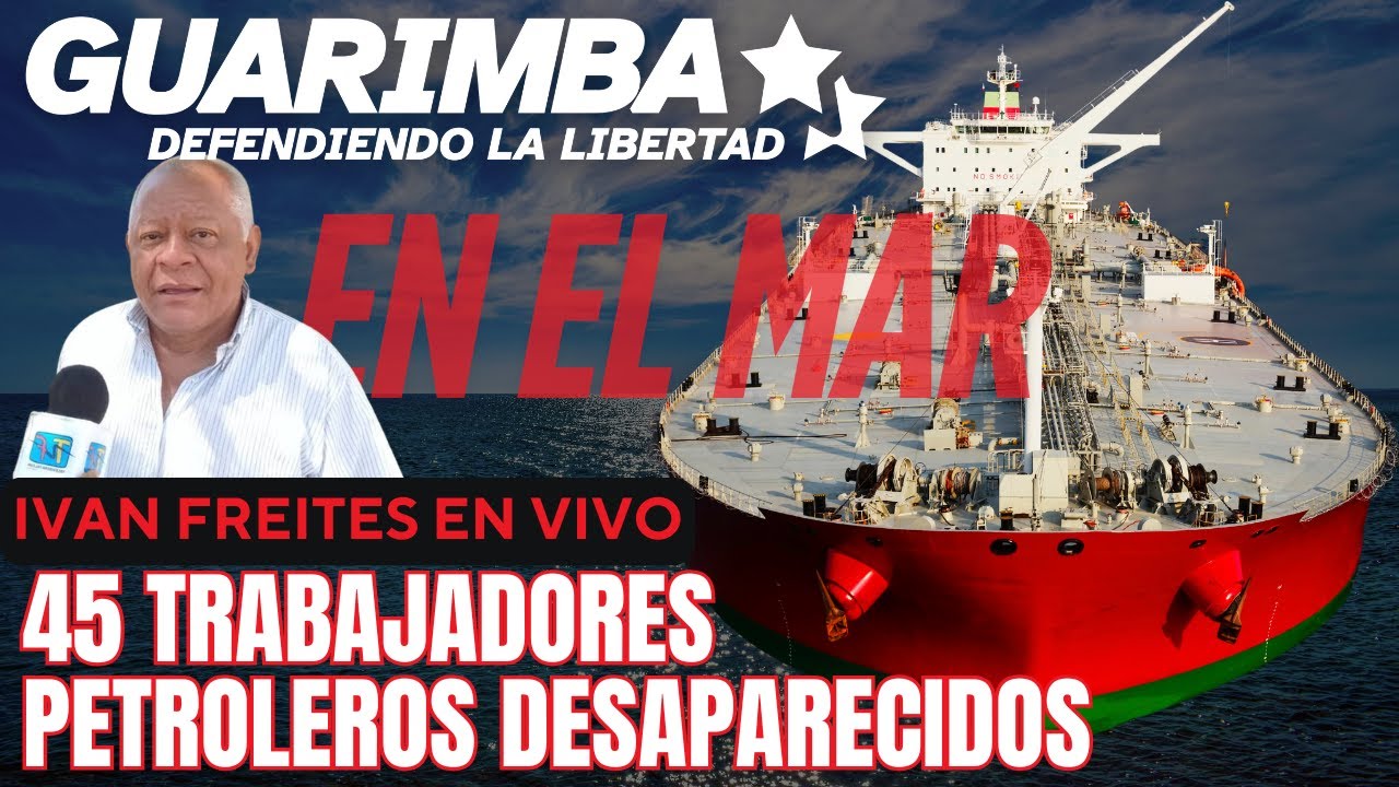 🔴 VIVO - 45 TRABAJADORES PETROLEROS DESAPARECIDOS - IVAN FREITES NOS ...