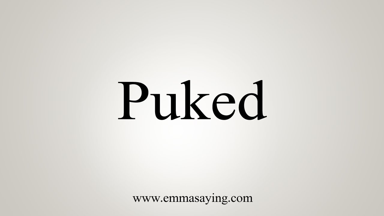 How To Say Puked - YouTube