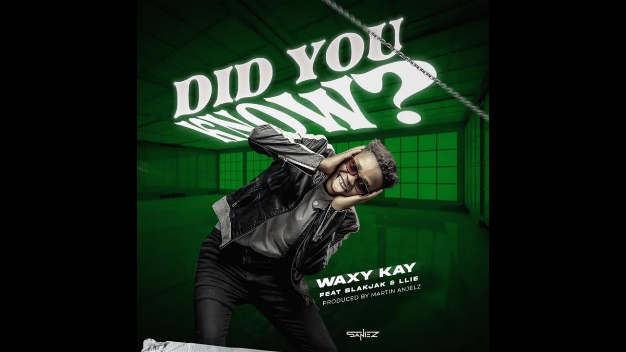 Waxy K - Did You Know ft Blakjak x Llie (Audio) - YouTube