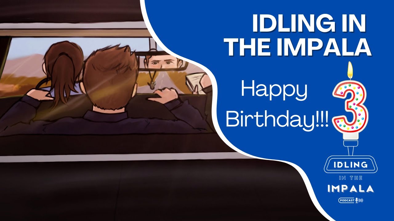 Happy 3rd Birthday, Idling in the Impala! - YouTube