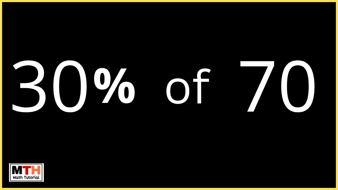 What is 30 percent of 70? (30% of 70) - YouTube