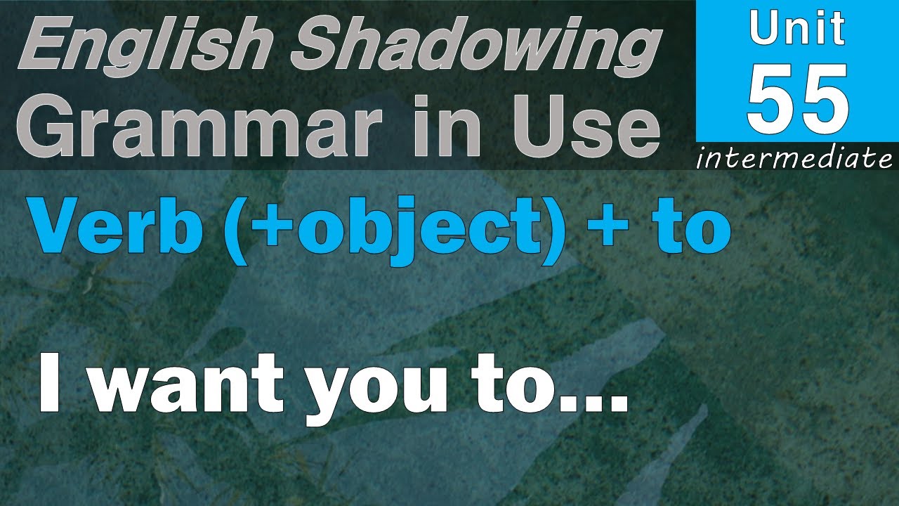 55 Verb (+object)+to... (I want you to...)_ English Shadowing with ...