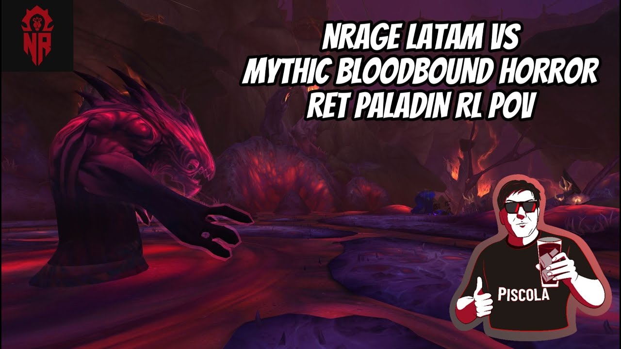MYTHIC BLOODBOUND HORROR | RETRIBUTION PALADIN | NRAGE LATAM - RL POV ...