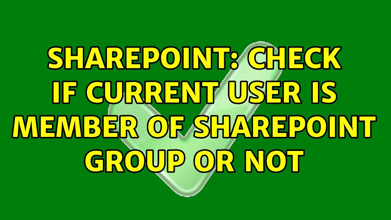 Sharepoint: Check if current user is member of SharePoint group or Not ...