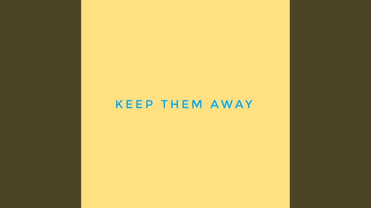 Keep Them Away YouTube keep-them-away-youtube