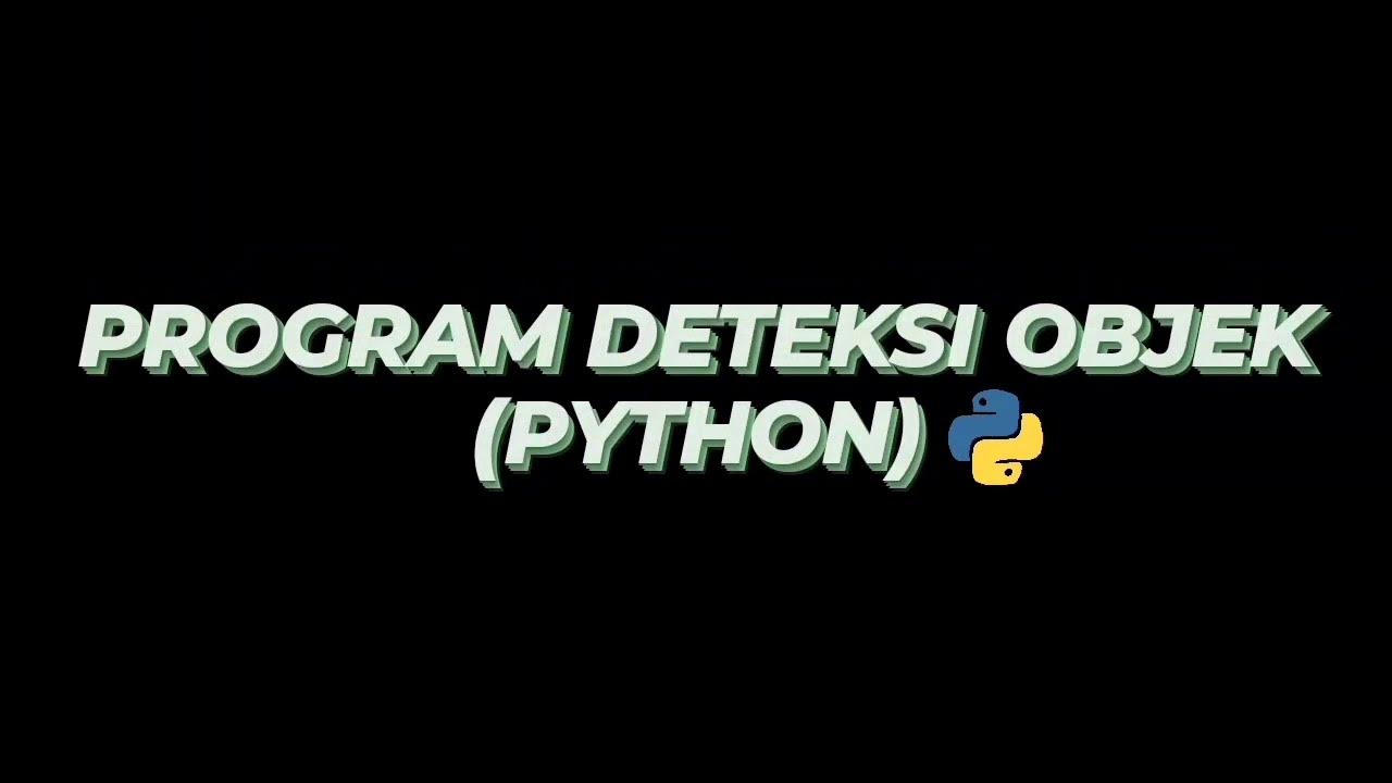 Membuat Program Deteksi Objek (Python) - YouTube