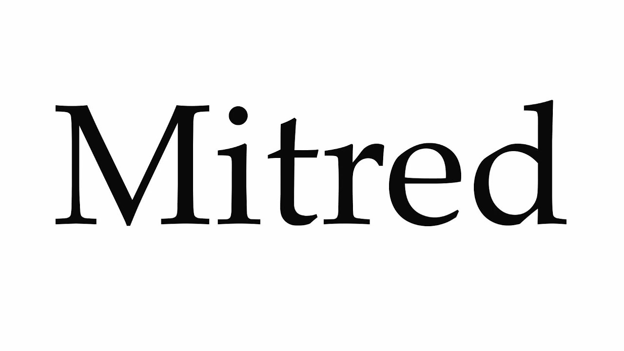 How to Pronounce Mitred - YouTube