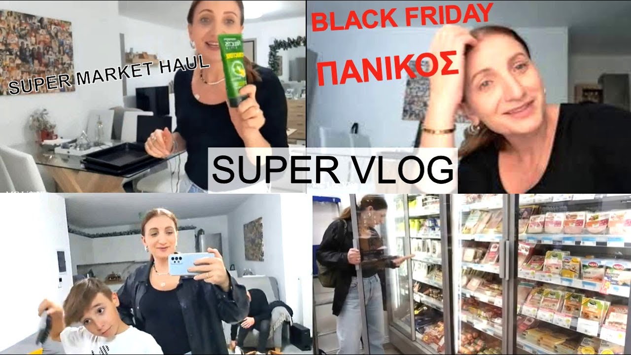 VLOG:Ντρέπομαι που είμαι Γυναίκα,SUPER MARKET HAUL,Black Friday ...