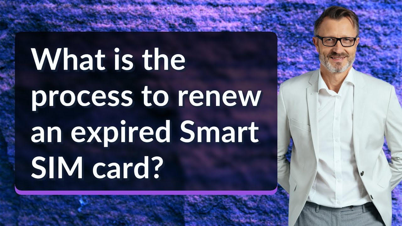 What Is The Process To Renew An Expired Smart SIM Card YouTube what-is-the-process-to-renew-an-expired-smart-sim-card-youtube