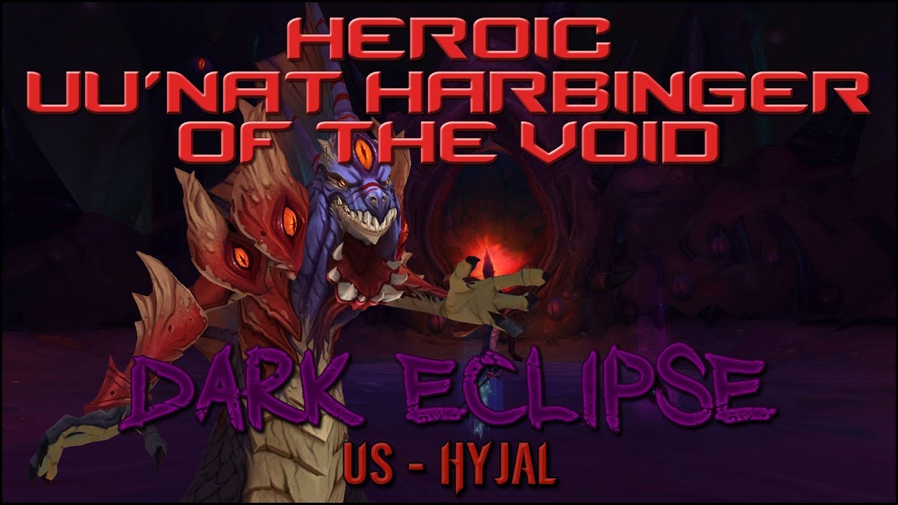 Dark Eclipse - US Hyjal vs. Heroic Uu'nat Harbinger of the Void - YouTube