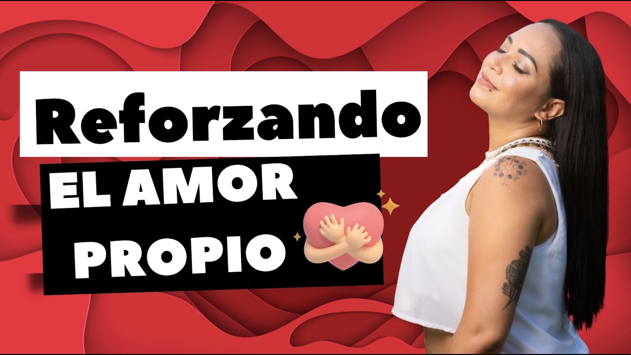 Reforzando el amor propio, en este mes del amor que más importante que ...