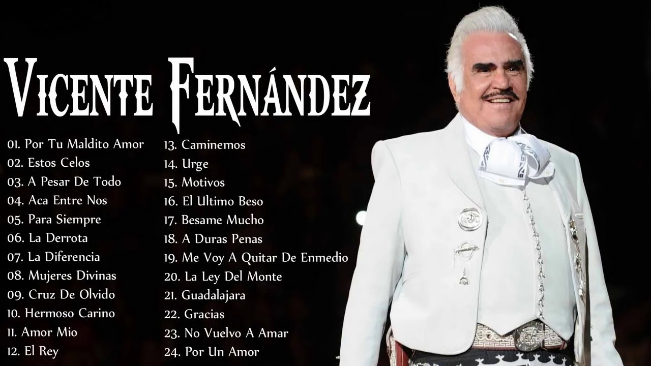 VICENTE FERNÁNDEZ ÉXITOS SUS MEJORES RANCHERAS MIX - VICENTE FERNÁNDEZ ...