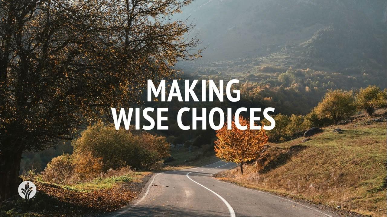 Making Wise Choices | Audio Reading | Our Daily Bread Devotional ...