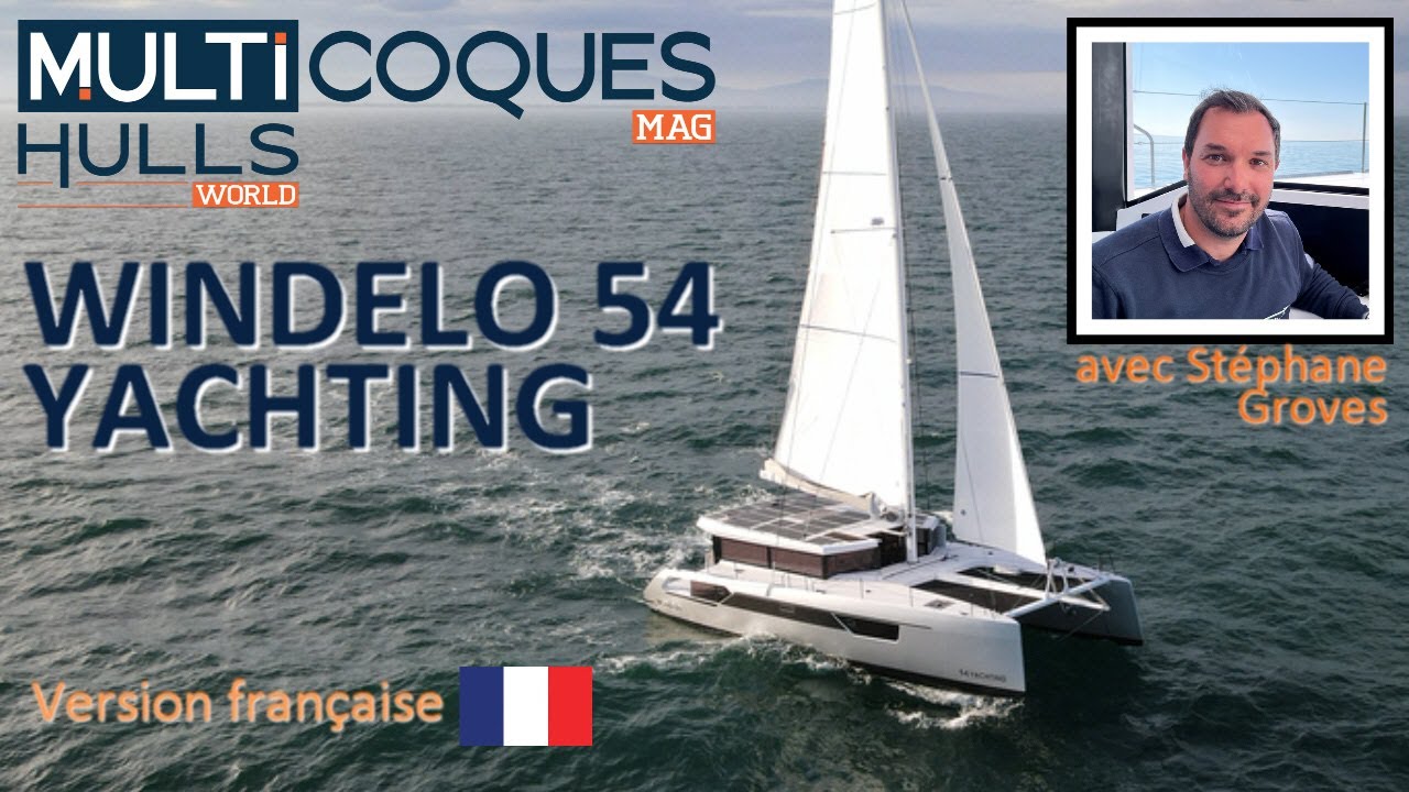 Windelo 54 Yachting catamaran - Teaser essai en mer - Multicoques Mag ...