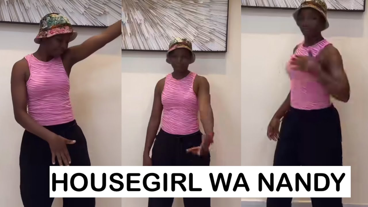 MAAJABU ! Housegirl Wa Nandy Ametawala Nyumba Ya Nandy Akikata Mauno ...
