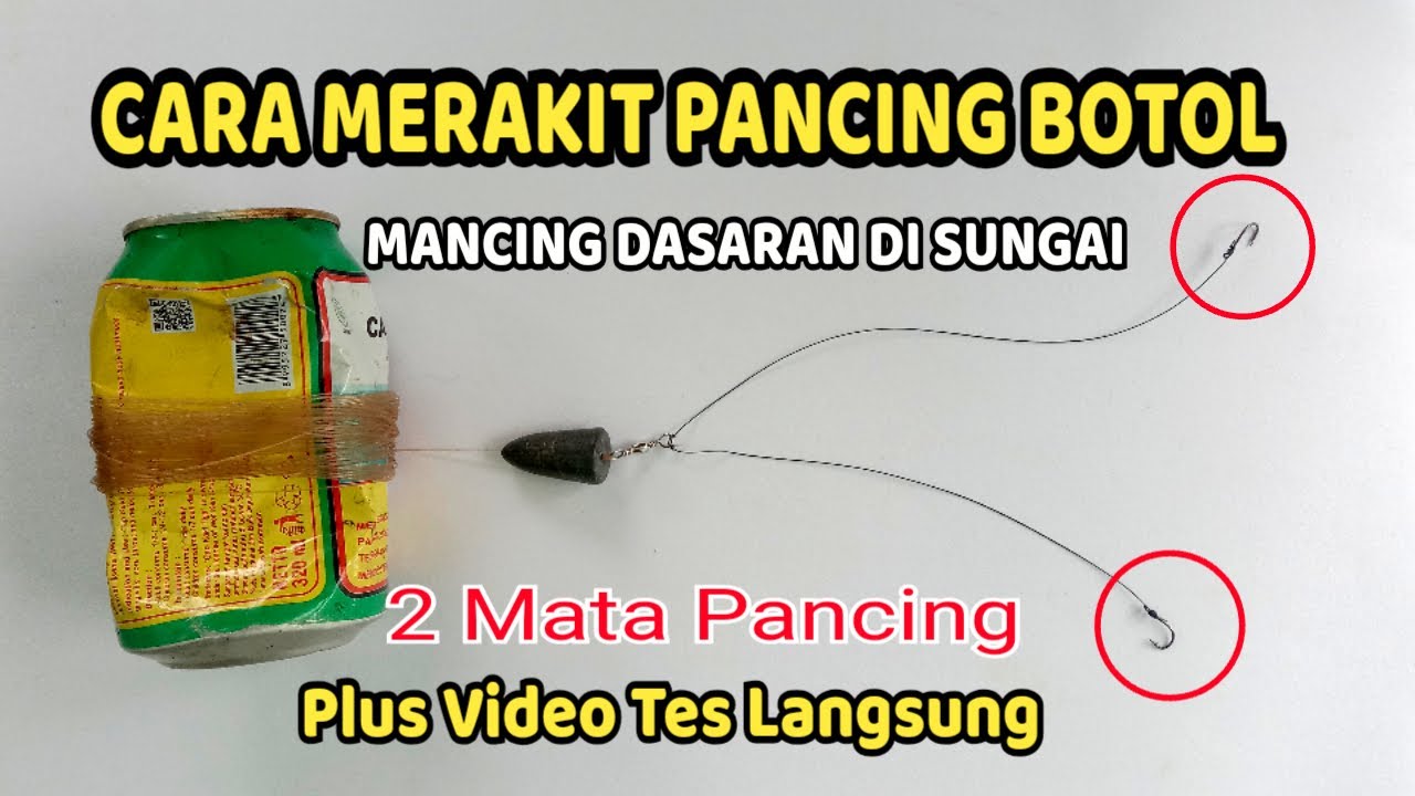 Cara Merakit Mata Kail Pancing Botol Buat Mancing Dasaran Di Sungai ...