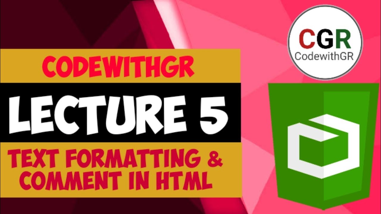 Lecture 5 Text Formatting Tags And Comment In Html For Beginners In