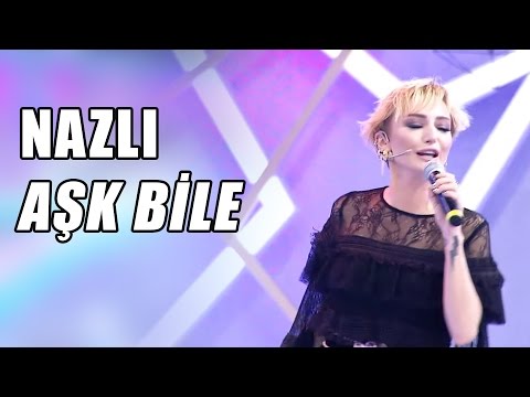 Nazlı - Aşk Bile