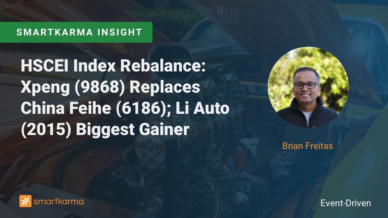 HSCEI Index Rebalance: Xpeng (9868) Replaces China Feihe (6186); Li ...