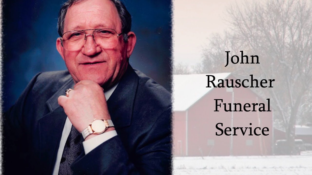 John Rauscher Funeral Service - YouTube