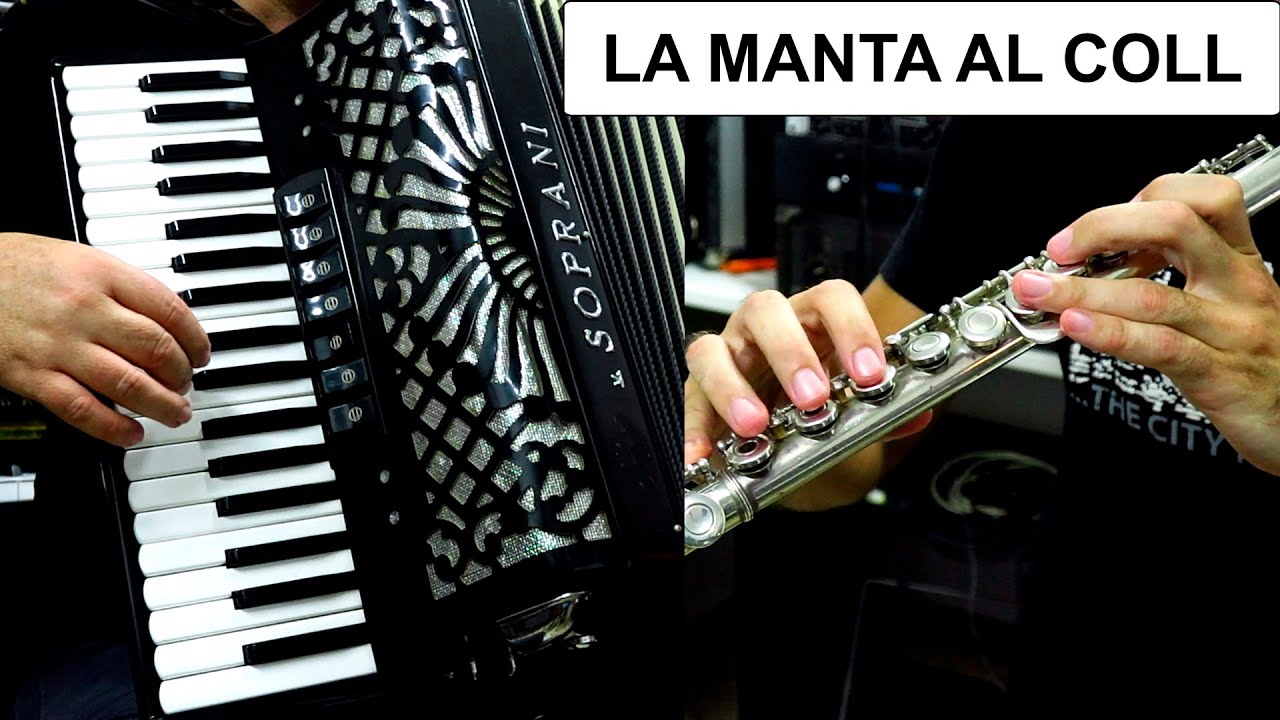 LA MANTA AL COLL - ACCORDION & FLUTE POPULAR SONGS - YouTube