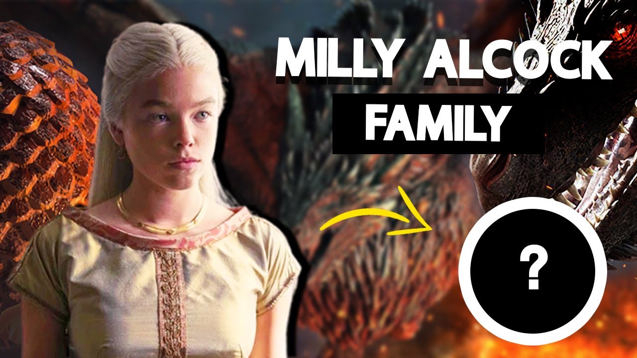 Milly Alcock Husband, Kids, Siblings, Parents (Family Members) - YouTube