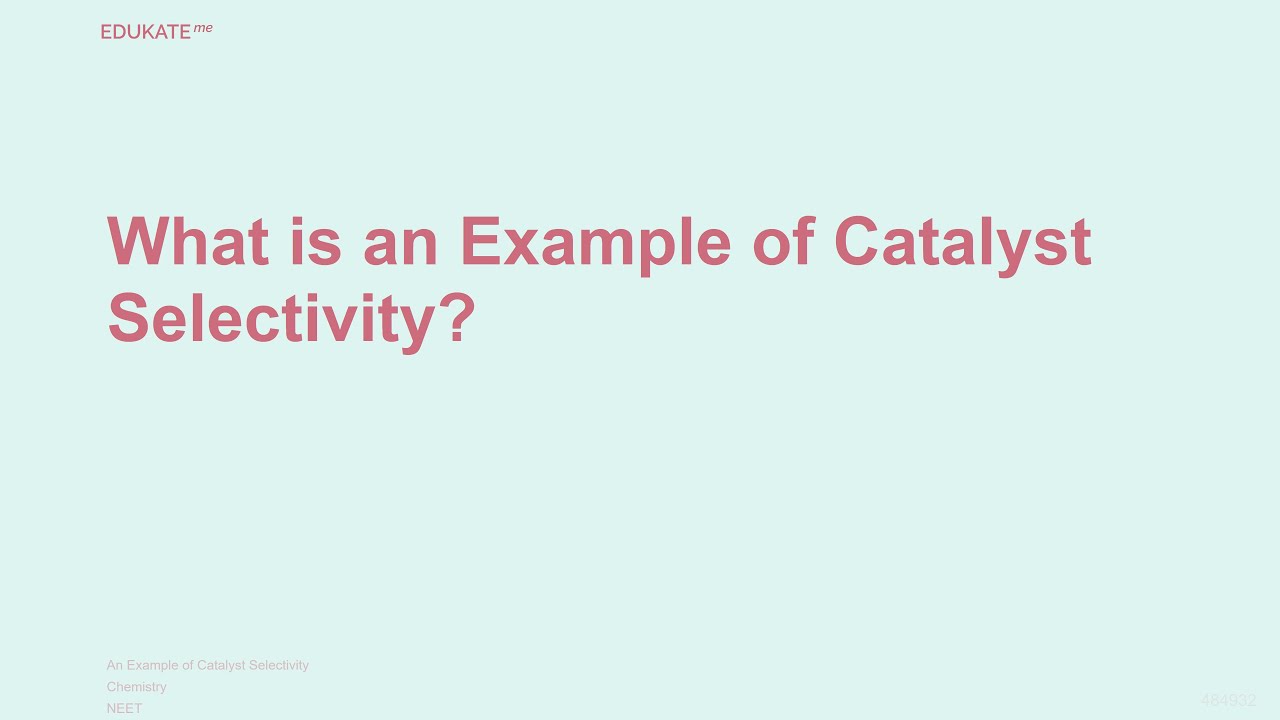 What is an Example of Catalyst Selectivity? - YouTube