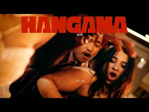 SEJU - HANGAMA ( Official Music Video ) Prod. ZEN
