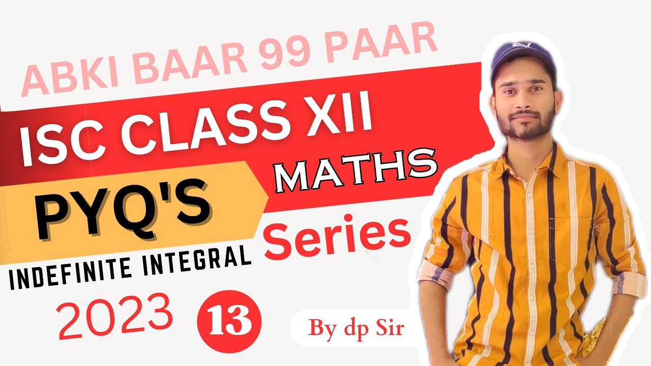 Indefinite Integral 2023 || ISC Class XII Maths PYQ's Chapterwise ...