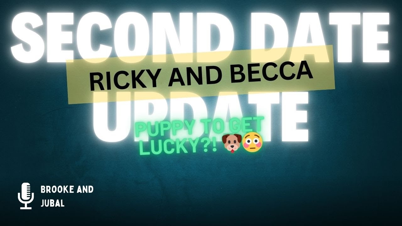 Second Date Update Ricky and Becca Full Episode - PUPPY to get LUCKY ...